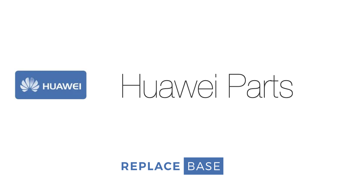 Huawei Mobile Phone Parts | Replacement Screen, Battery and More