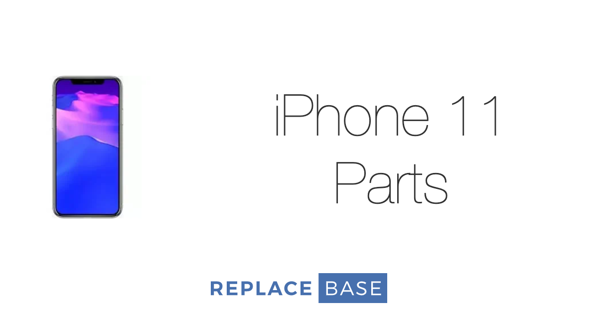 iPhone 11 Parts, Replacement Screen, Battery, Back Glass and more