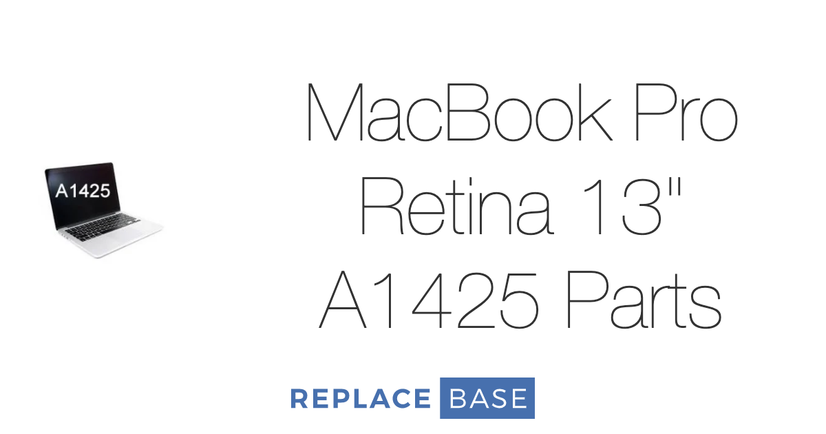 Macbook Pro Retina 13" A1425 Parts, Replacement Screen, Battery and More