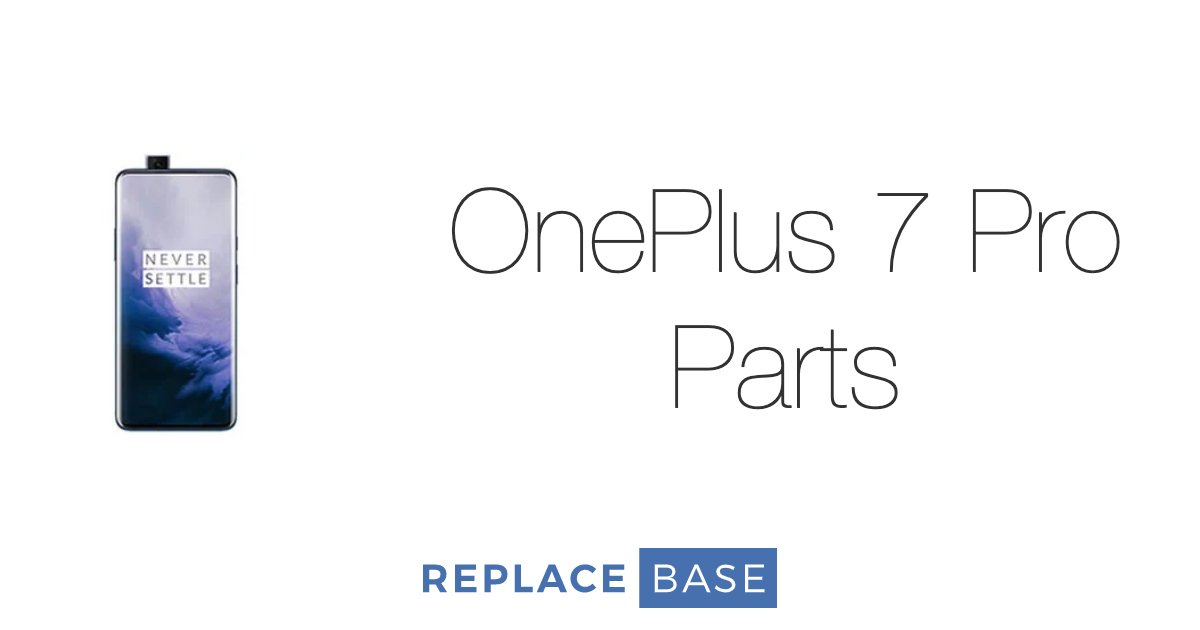 OnePlus 7 Pro Parts, Replacement Screen, Battery and More